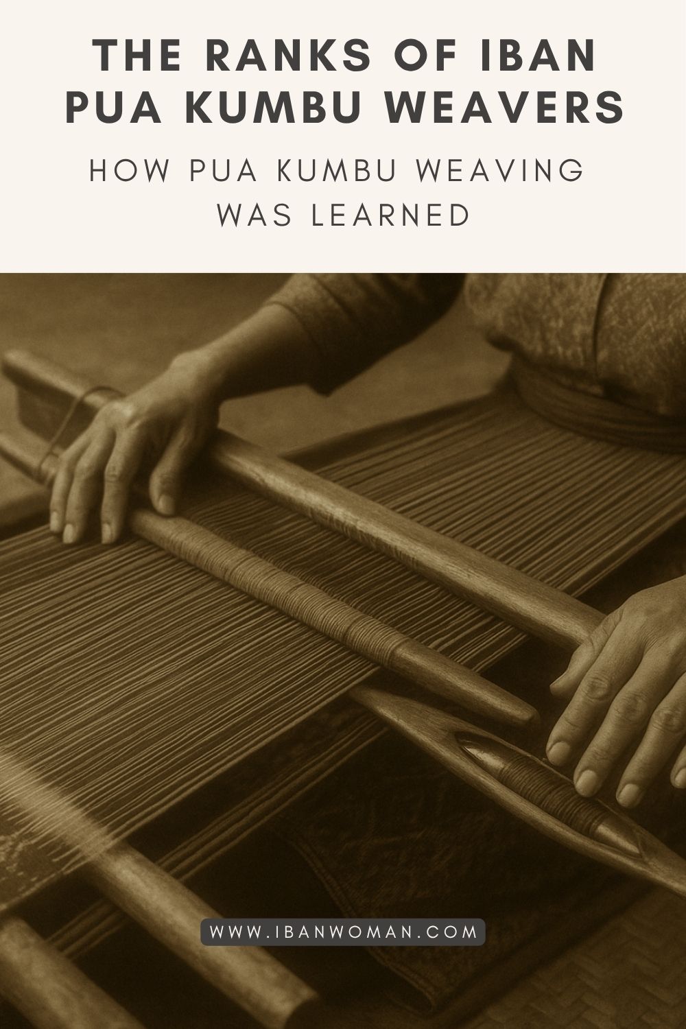 The Traditional Path of an Iban Weaver – Olivia's Atelier